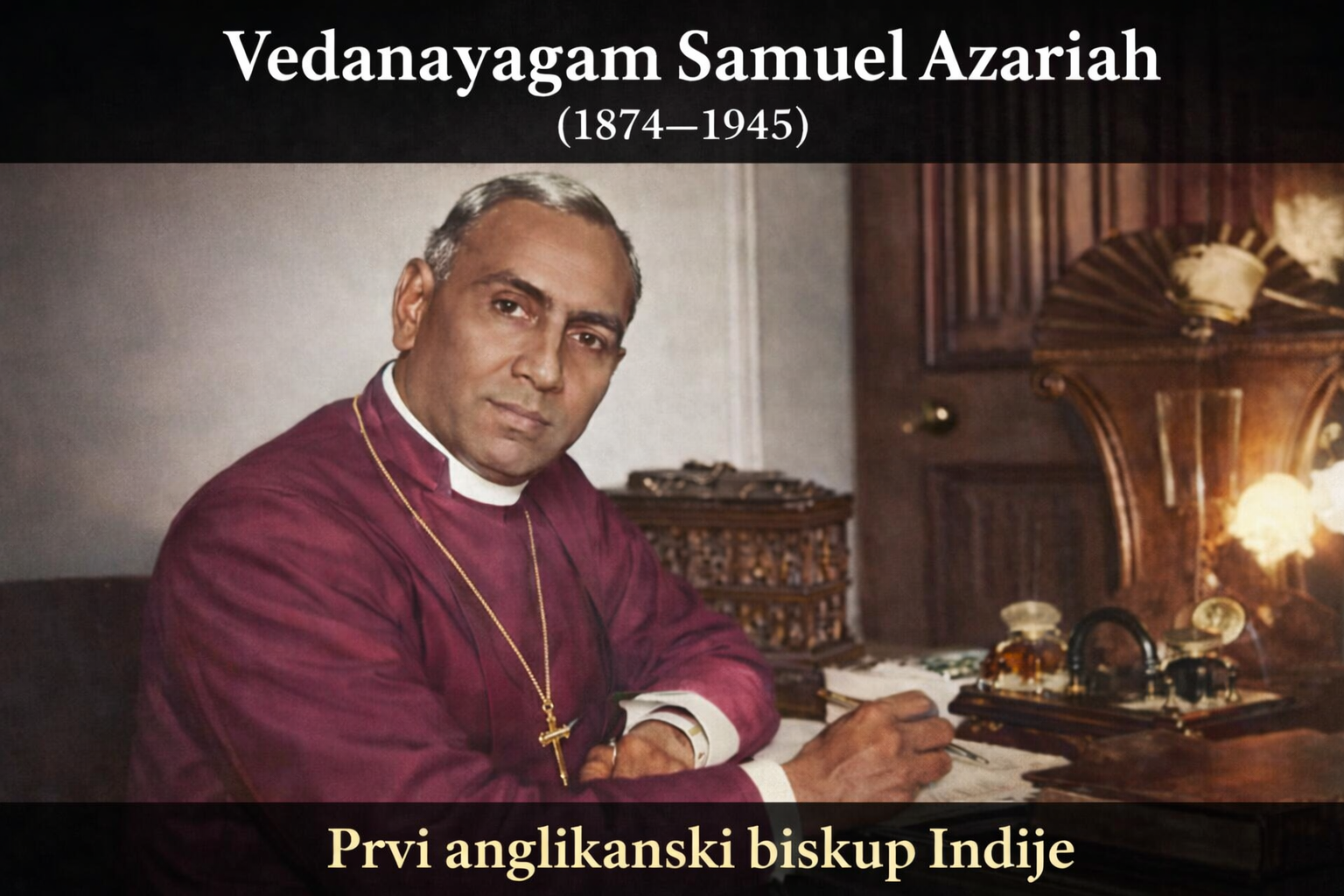 Vedanayagam Samuel Azariah, biskup u Južnoj Indiji, evangelizator (1945.)